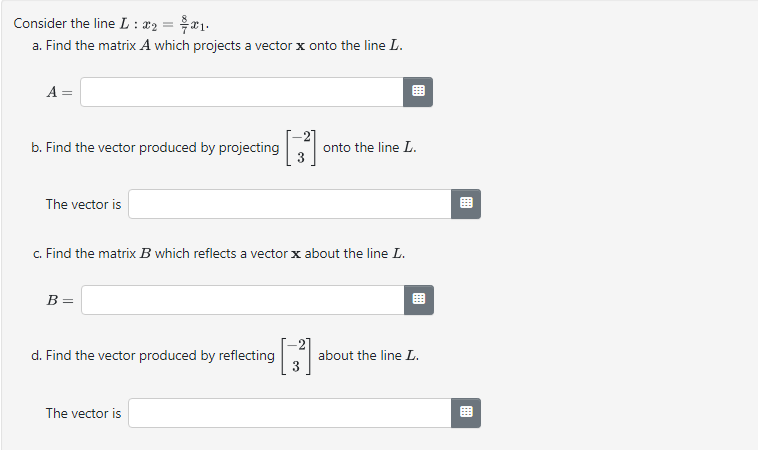 Solved Consider the line L:x2=78x1. a. Find the matrix A | Chegg.com