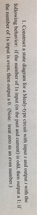 Solved 1. Construct a state diagram for a Mealy-type circuit | Chegg.com