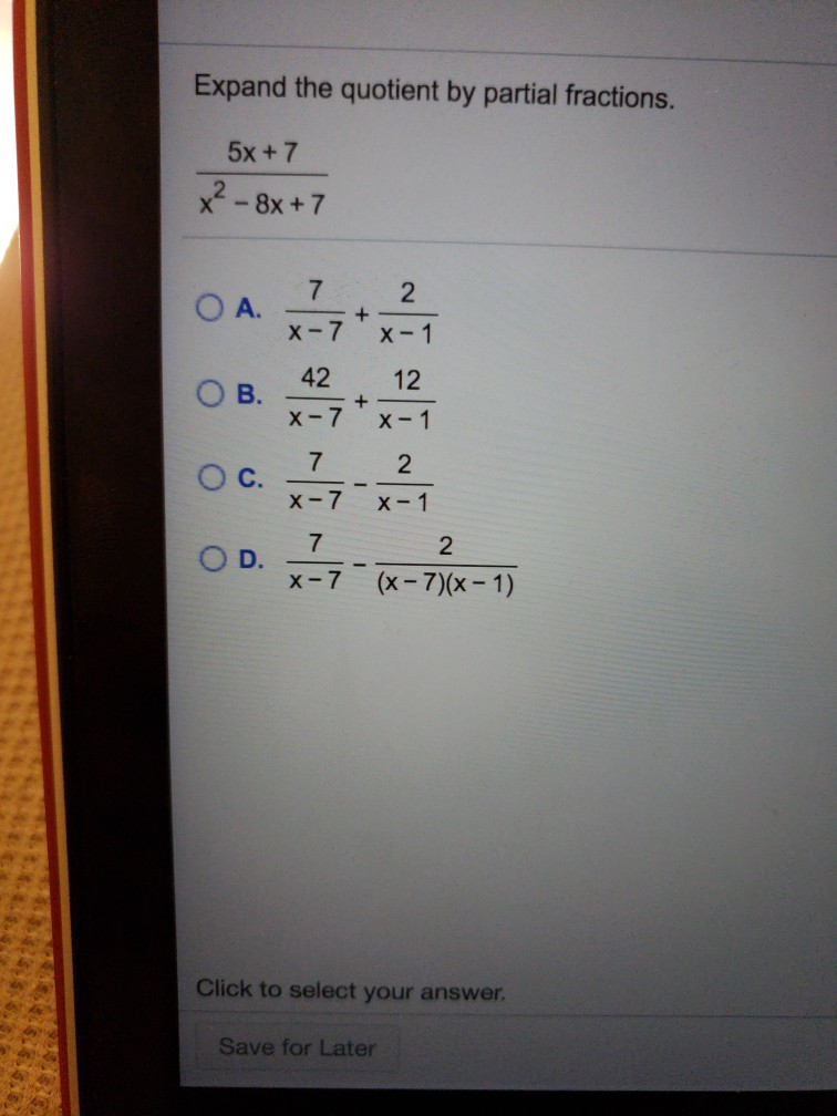 Solved Expand the quotient by partial fractions. 5x + 7 | Chegg.com