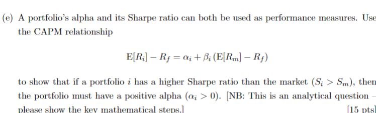 e) A portfolio's alpha and its Sharpe ratio can both | Chegg.com
