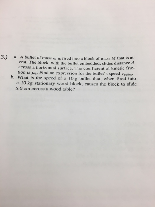Solved A bullet of mass m is fired into a block of mass M | Chegg.com