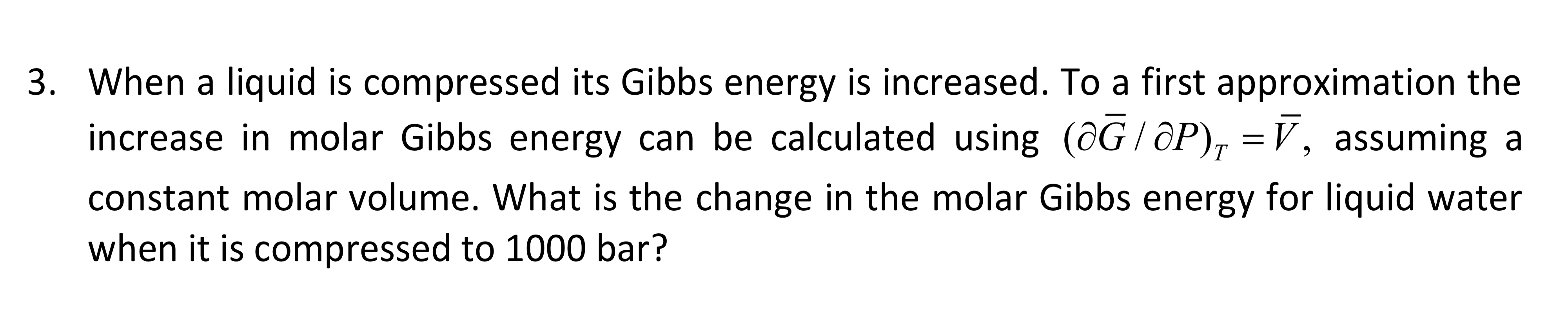 Solved When a liquid is compressed its Gibbs energy is | Chegg.com