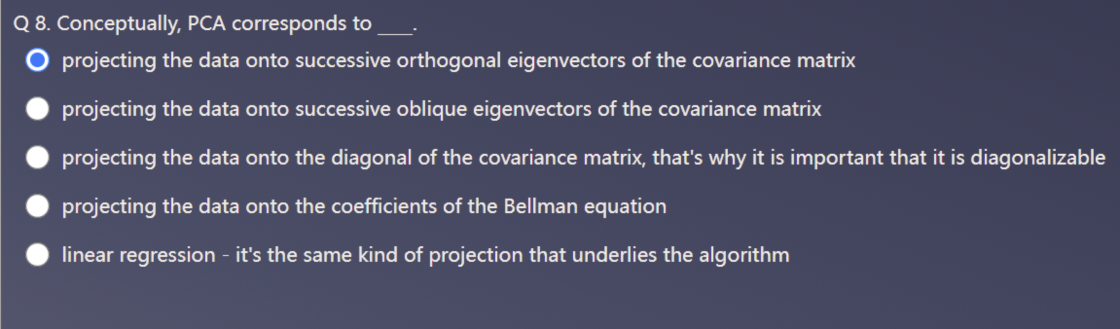 Solved 8. Conceptually, PCA corresponds to projecting the | Chegg.com