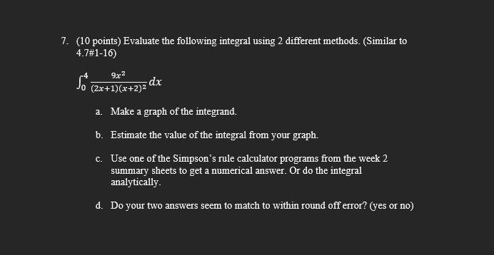 Solved 7. (10 points) Evaluate the following integral using | Chegg.com