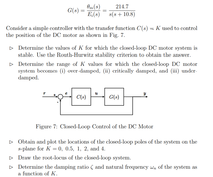 Solved G(s) = Om(s) E;(8) = 214.7 s(s + 10.8) Consider a | Chegg.com
