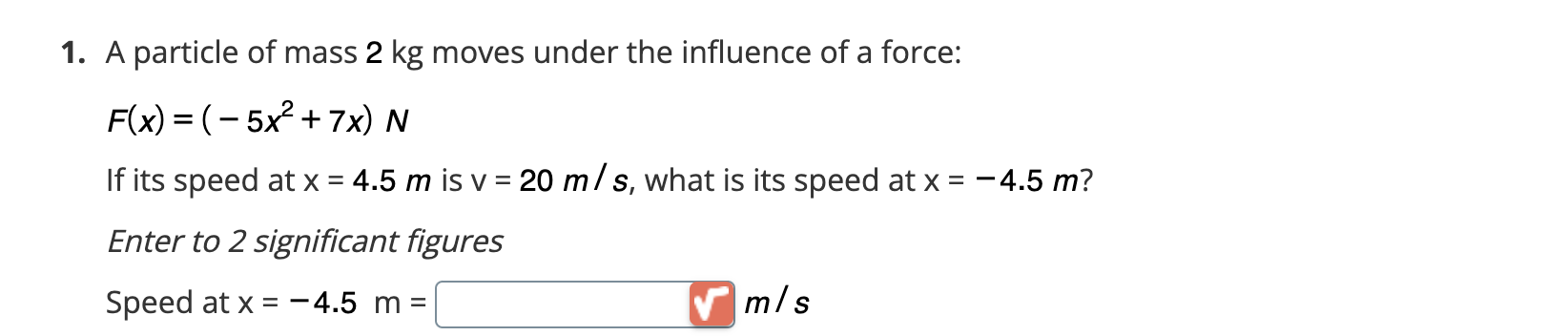 Solved 1 A Particle Of Mass 2 Kg Moves Under The Influence