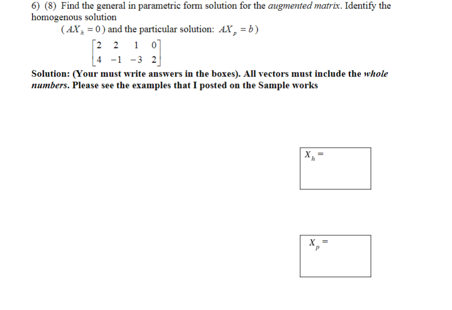 Solved 6) (8) Find the general in parametric form solution | Chegg.com