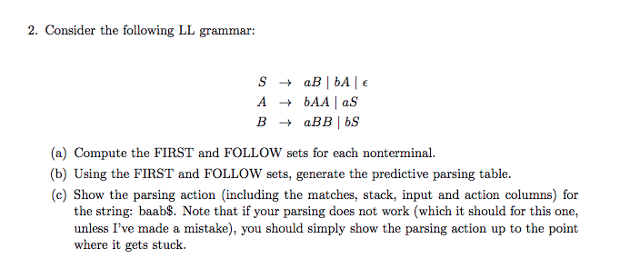 Solved 2. Consider the following LL grammar: S + aB BAE A + | Chegg.com