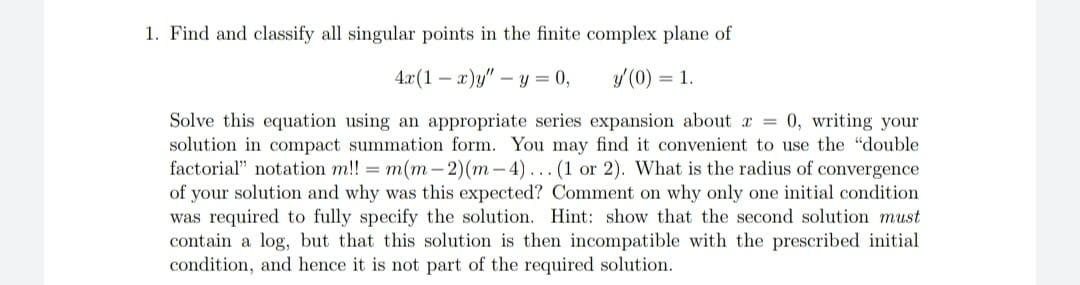 Solved 1. Find and classify all singular points in the | Chegg.com