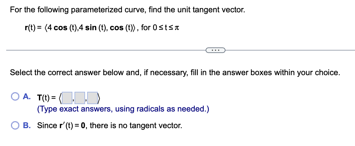 Solved For the following parameterized curve, find the unit | Chegg.com