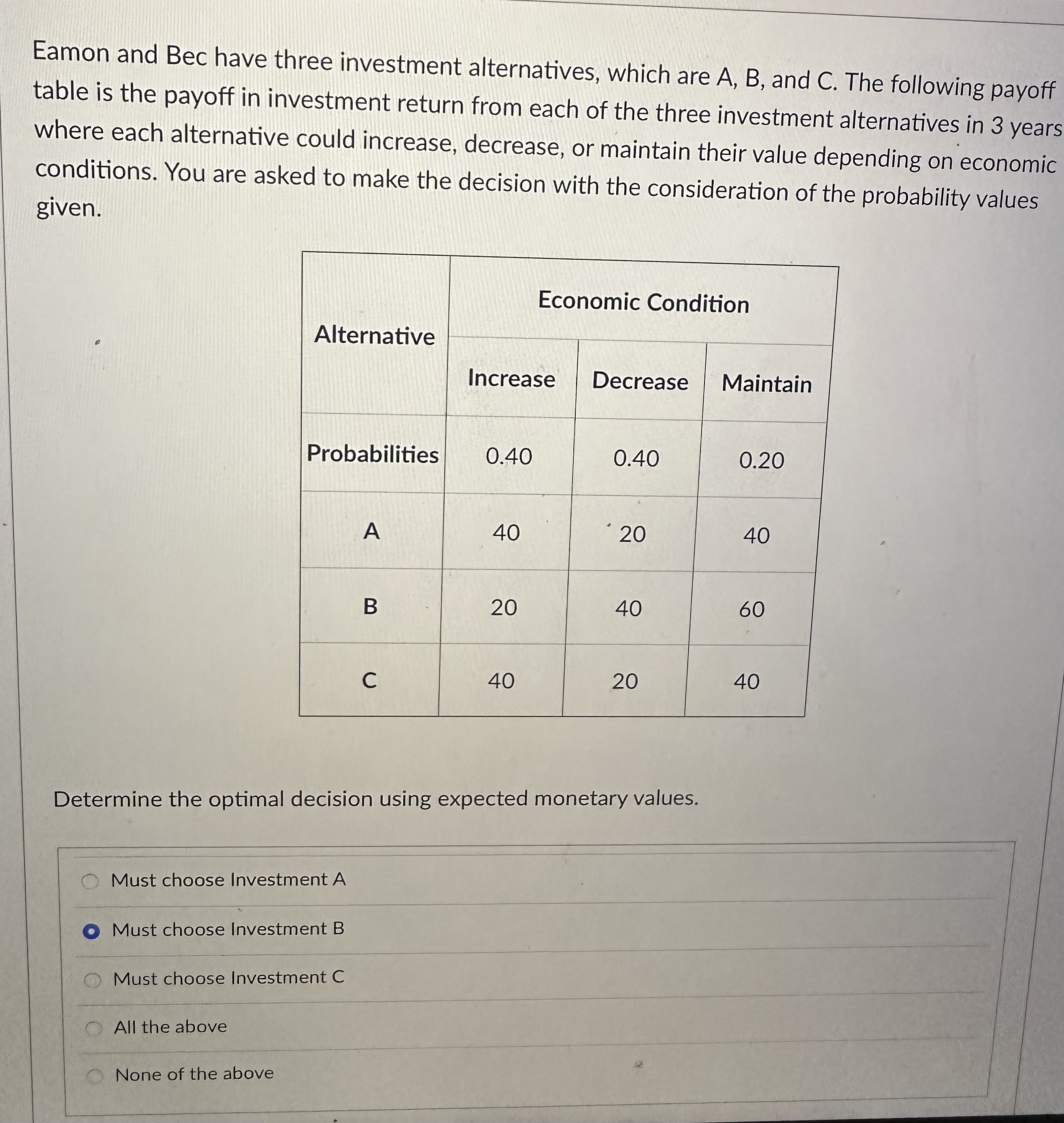 Solved Consider the following payoff table of possible | Chegg.com