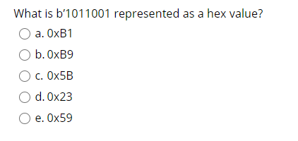 Solved What is b'10111001 represented as a hex value? a. | Chegg.com