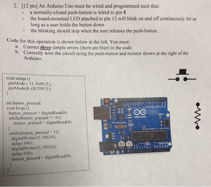 Solved 2. [12 pts] An Arduino Uno must be wired and | Chegg.com
