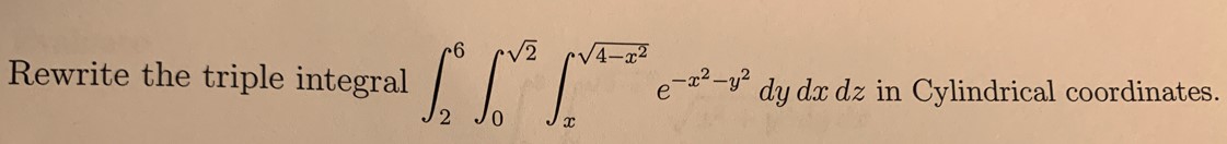 Solved Rewrite the triple integral | Chegg.com