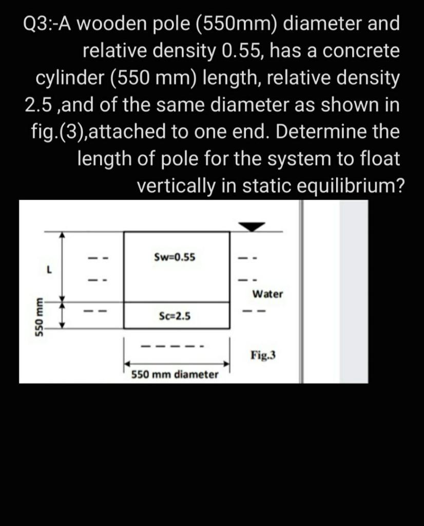 Solved Q3:-A wooden pole (550mm) diameter and relative | Chegg.com