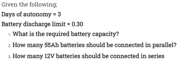 Solved Given the following; Days of autonomy = 3 Battery | Chegg.com