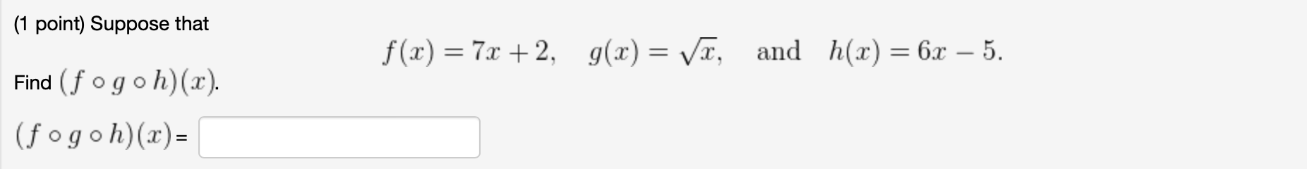 Solved (1 point) Suppose that f(x)=7x+2,g(x)=x, and | Chegg.com