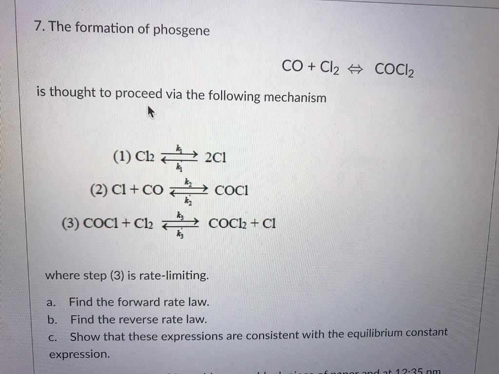 Solved 7. The formation of phosgene CO + Cl2 = COCl2 is | Chegg.com
