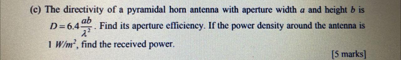 Solved D=6.4 (e) The directivity of a pyramidal horn antenna | Chegg.com