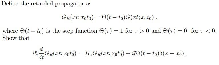 Solved Define the retarded propagator as | Chegg.com