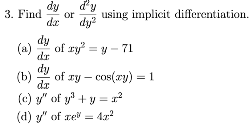 Solved Find dydx ﻿or d2ydy2 ﻿using implicit | Chegg.com