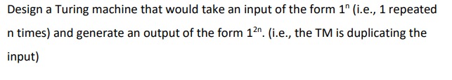 Solved Design a Turing machine that would take an input of | Chegg.com