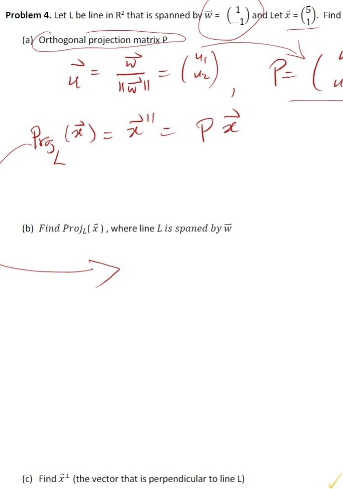 Solved Problem 4. Let L be line in R that is spanned by w = | Chegg.com