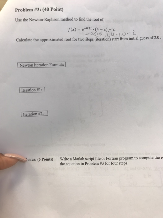 Solved Problem #3: (40 Point) Use the Newton-Raphson method | Chegg.com
