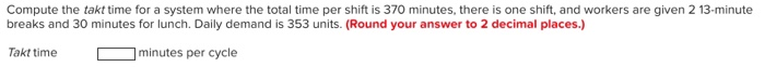 Solved Compute the takt time for a system where the total | Chegg.com
