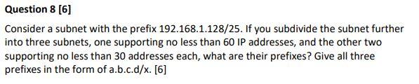 Solved Question 8 [6] Consider a subnet with the prefix | Chegg.com