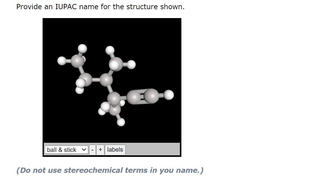 Solved Provide an IUPAC name for the structure shown. (Do | Chegg.com