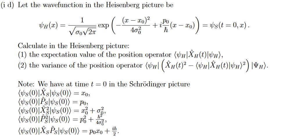 Solved (i d) Let the wavefunction in the Heisenberg picture | Chegg.com