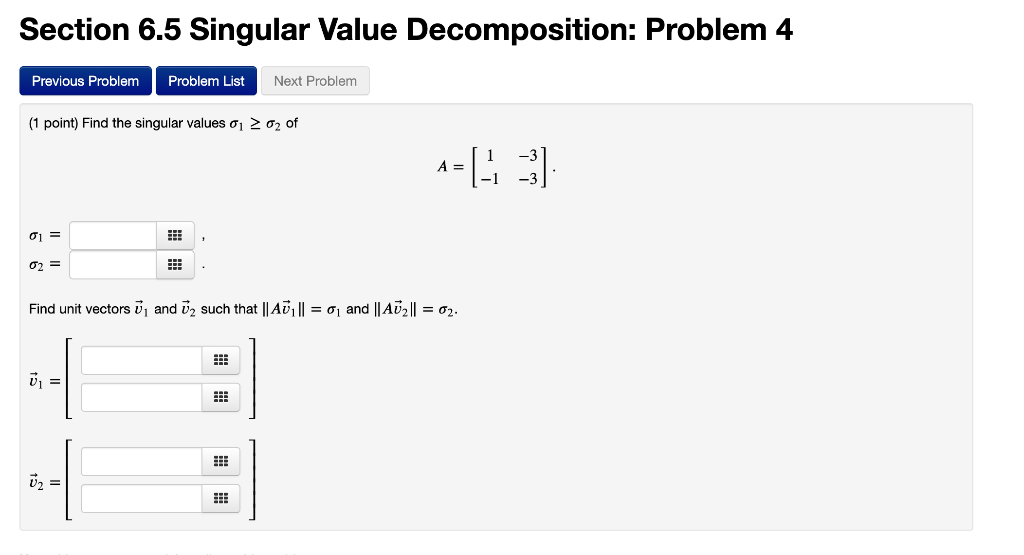 Solved Section 6.5 Singular Value Decomposition: Problem 4 | Chegg.com Solved Section 6.5 Singular Value Decomposition: Problem 4 | Chegg.com