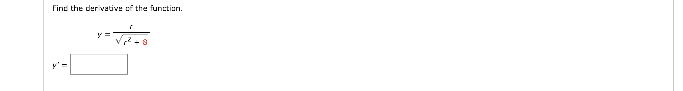 Solved Find the derivative of the function.y=rr2+82y'= | Chegg.com