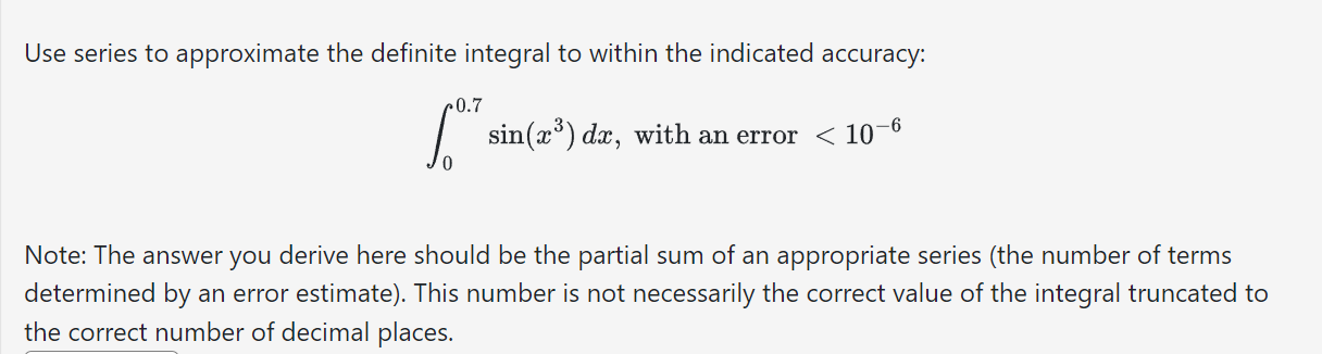 Solved Use series to approximate the definite integral to | Chegg.com