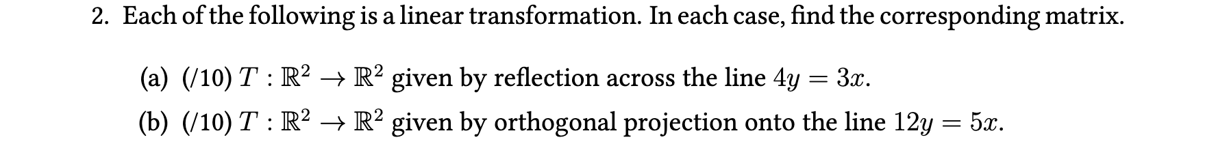 Solved 2. Each of the following is a linear transformation. | Chegg.com