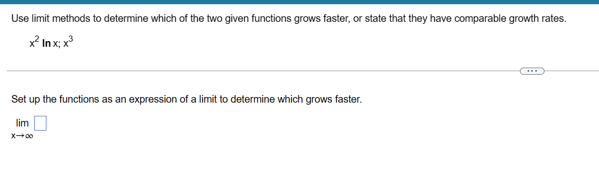 Solved Use limit methods to determine which of the two given | Chegg.com