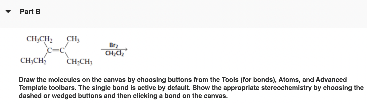 Solved Part B CH3CH2 CH3 Br2 CH2Cl2 CH3CH2 CH2CH3 Draw the | Chegg.com