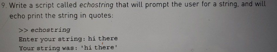 Solved 9. Write a script called echostring that will prompt | Chegg.com