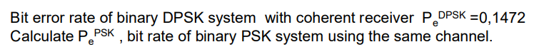 Solved Dpsk 01472 Bit Error Rate Of Binary Dpsk System 7776