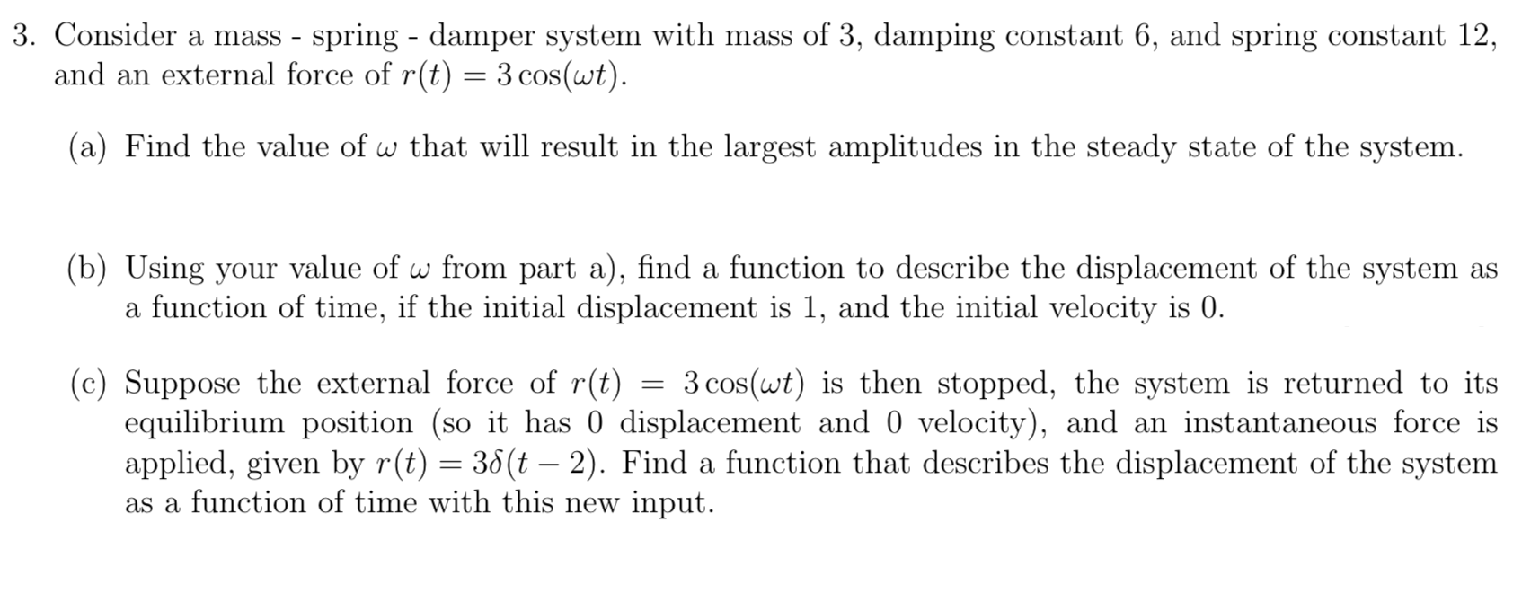 Solved 3. Consider a mass - spring - damper system with mass | Chegg.com