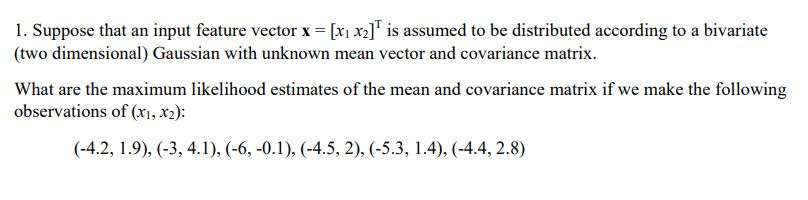 Solved I. Suppose that an input feature vector x = [xi X2)" | Chegg.com