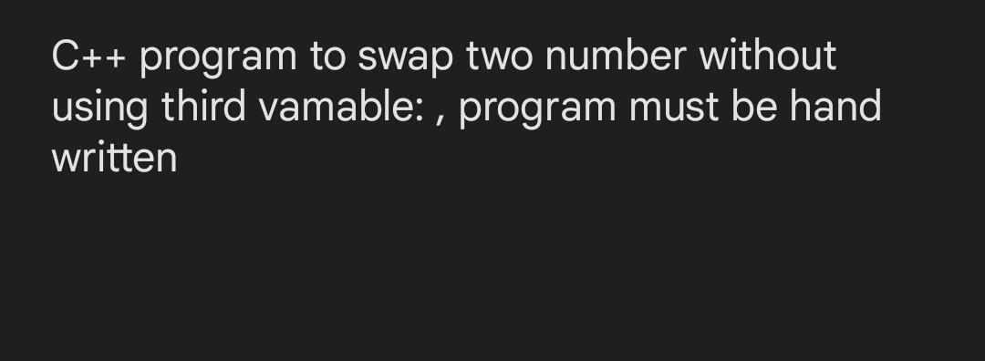 Solved C++ program to swap two number without using third | Chegg.com