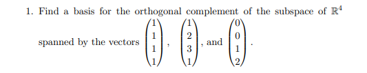 Solved 1. Find a basis for the orthogonal complement of the | Chegg.com