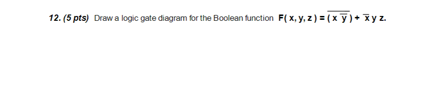Solved (5 ﻿pts) ﻿Draw a logic gate diagram for the Boolean | Chegg.com