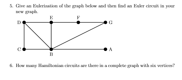 Solved 5. Give an Eulerization of the graph below and then | Chegg.com