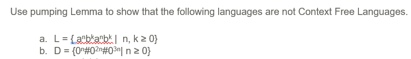 Solved Use pumping Lemma to show that the following | Chegg.com Solved Use pumping Lemma to show that the following | Chegg.com