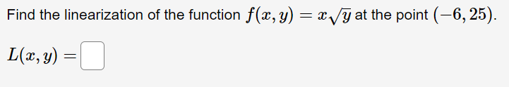 Solved Find the linearization of the function f(x,y)=xy at | Chegg.com