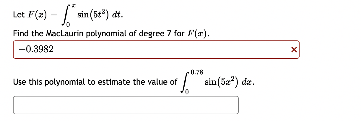 Solved F(x)=∫0xsin(5t2)dt the MacLaurin polynomial of degree | Chegg.com
