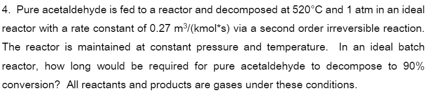 Solved Pure acetaldehyde is fed to a reactor and decomposed | Chegg.com